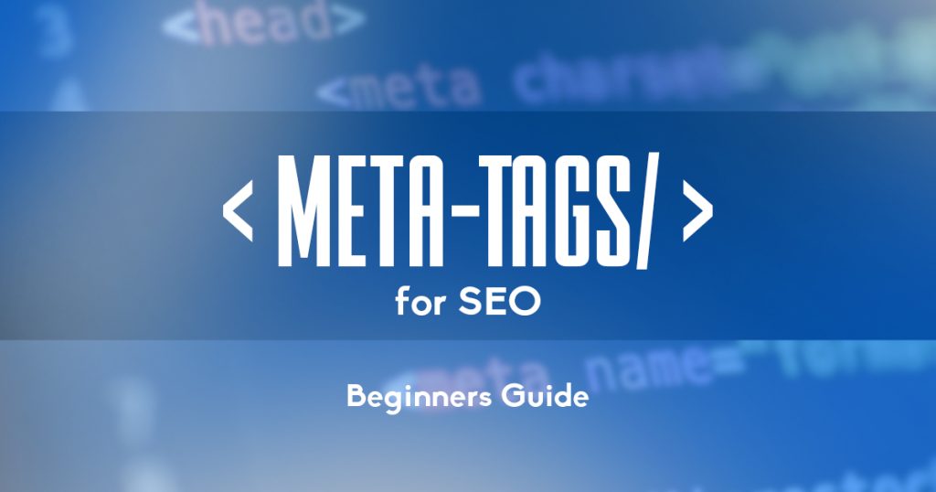 Meta Tags for SEO: A Comprehensive Guide for Beginners